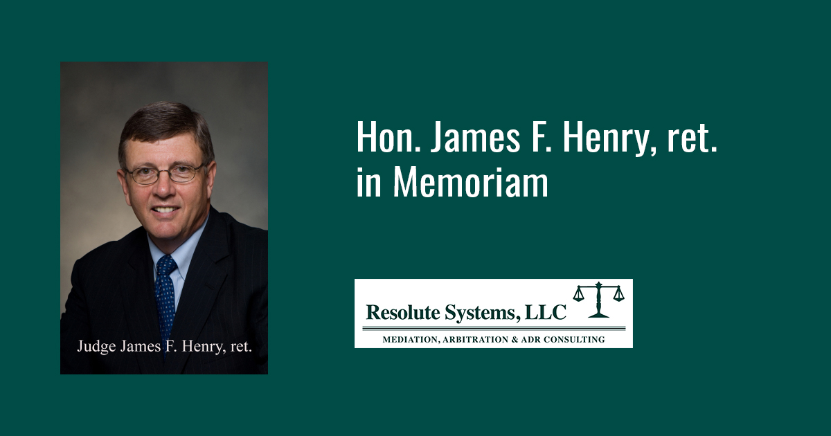 Hon. James F. Henry, ret. in Memoriam • Resolute Systems - Chicago