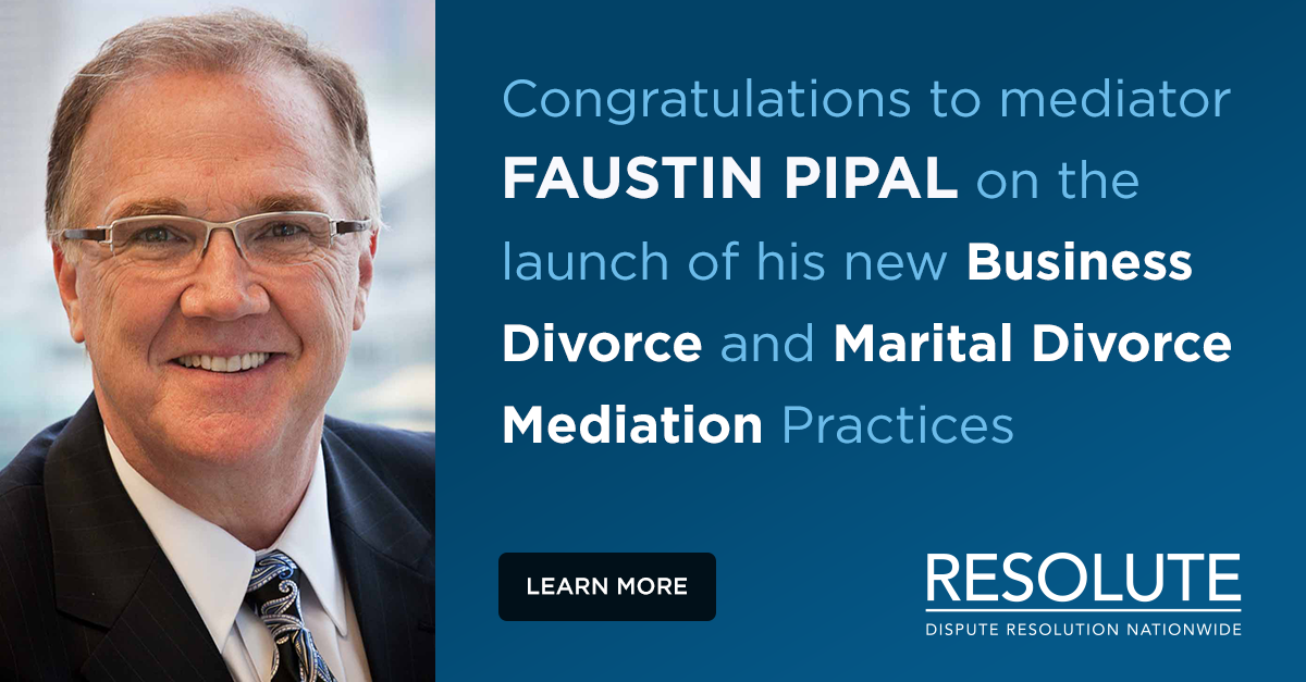 Resolute Mediator Faustin “Frosty” Pipal announces Business Divorce ...